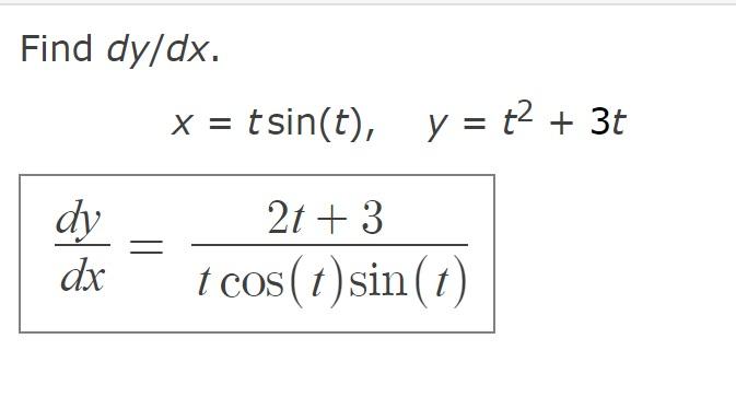 Solved Find dy/dx. X = tsin(t), y = t2 + 3t y chy dx 21 + 3 | Chegg.com