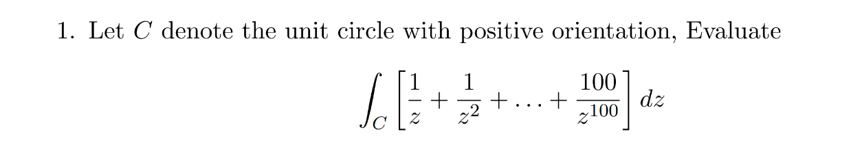 Solved 1. Let C denote the unit circle with positive | Chegg.com