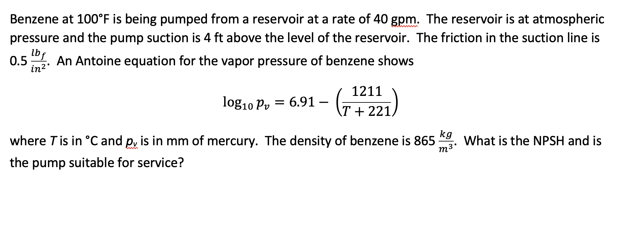 Solved Benzene at 100°F is being pumped from a reservoir at | Chegg.com