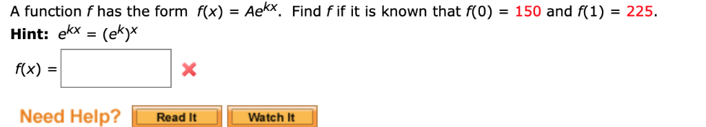 Solved A function f has the form f(x) = AeKX. Find f if it | Chegg.com