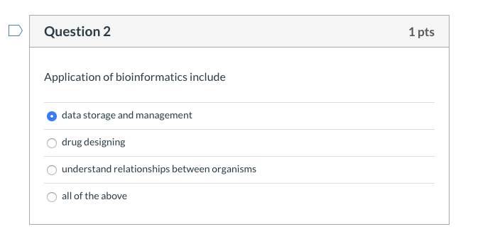 Solved Question 2 1 pts Application of bioinformatics | Chegg.com