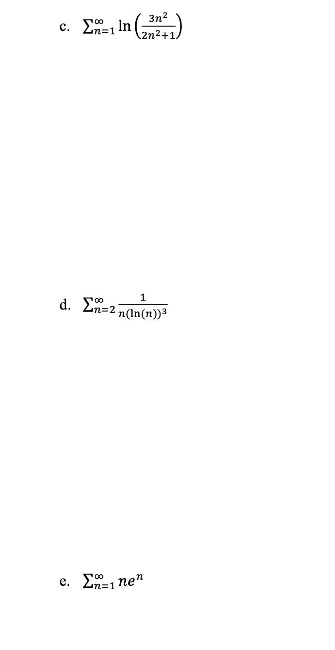Solved 3η2 C. c. En=11n(3) η=1 2n2+1/ 1 d. En=2n(In(n))3 e. | Chegg.com