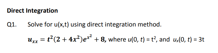 Solved Q1. Solve for u(x,t) using direct integration method. | Chegg.com