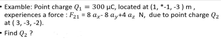 Solved - Examble: Point charge Q1 = 300 uc, located at (1, | Chegg.com