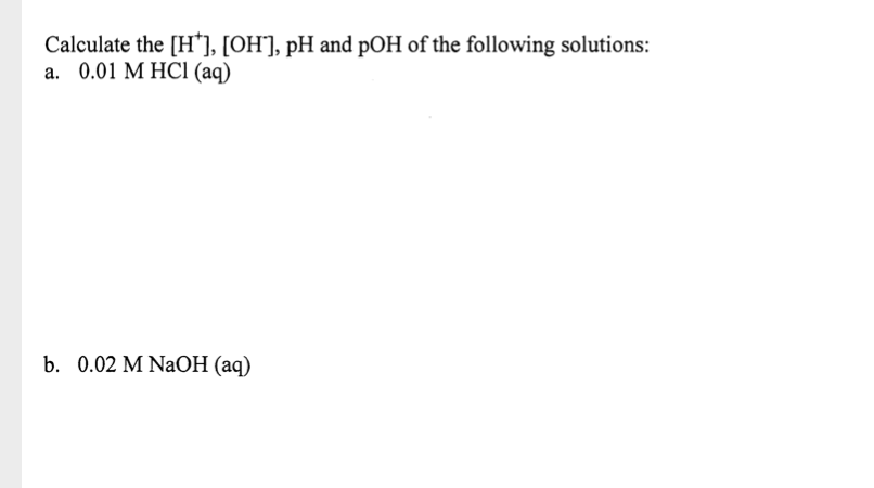 Solved Calculate the [H+],[OH],pH and pOH of the following | Chegg.com