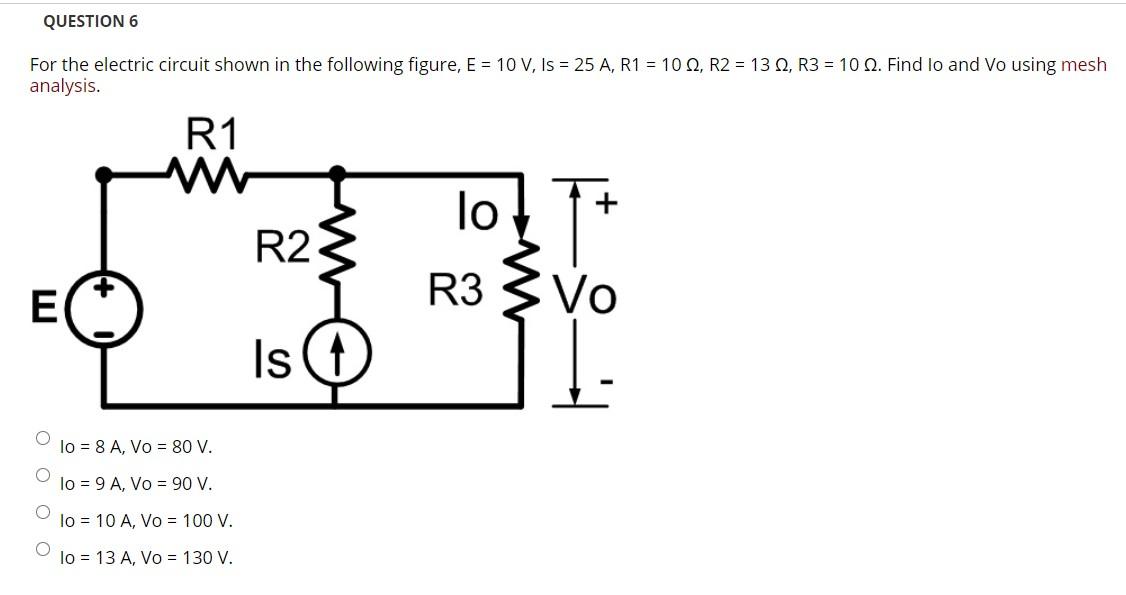 Solved QUESTION 6 For the electric circuit shown in the | Chegg.com