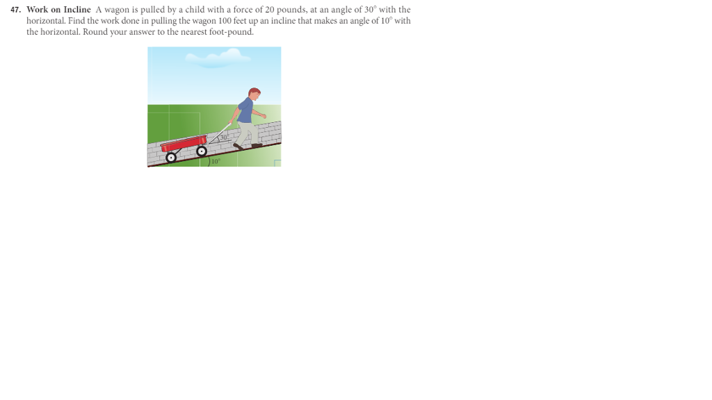 Solved 47. Work on Incline A wagon is pulled by a child with | Chegg.com