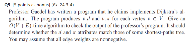 Solved Q5. [5 points as bonus] (Ex. 24.3-4) Professor Gaedel | Chegg.com