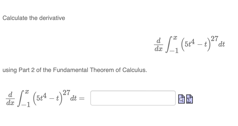 Solved Calculate the derivative dxd∫−1x(5t4−t)27dt using | Chegg.com