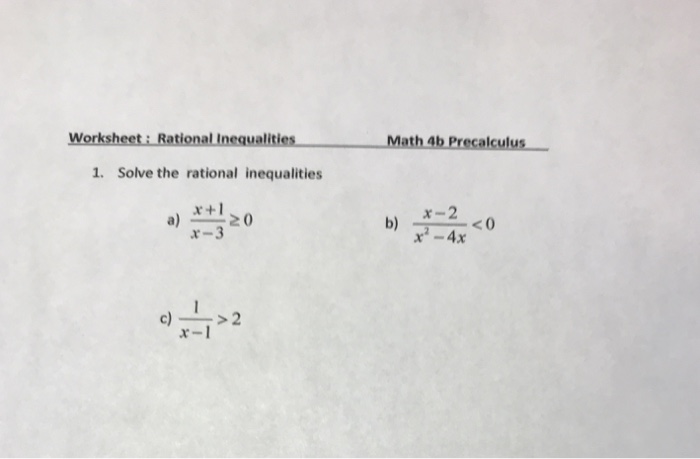 Solved Worksheet : Rational Inequalities Math 4b Precalculus | Chegg.com