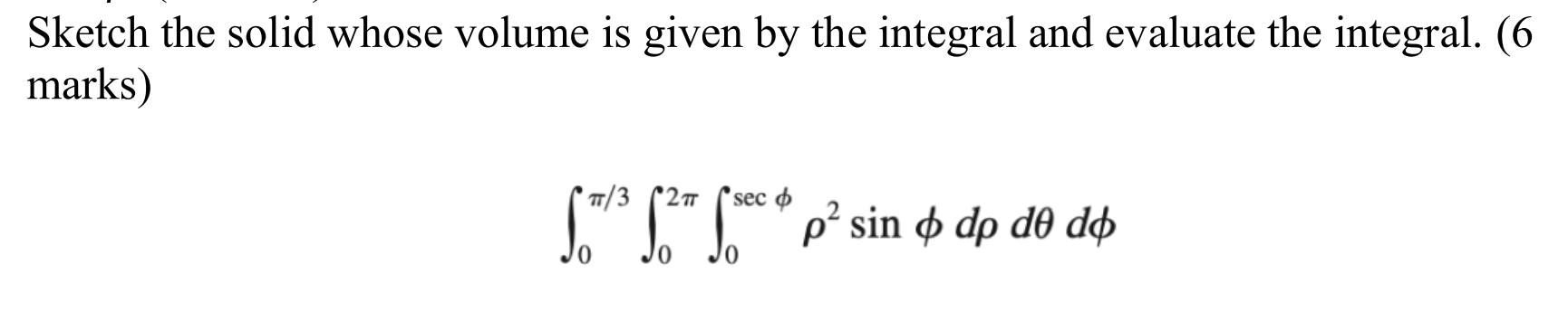 Solved Sketch the solid whose volume is given by the | Chegg.com
