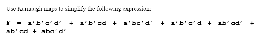 Solved Use Karnaugh maps to simplify the following | Chegg.com