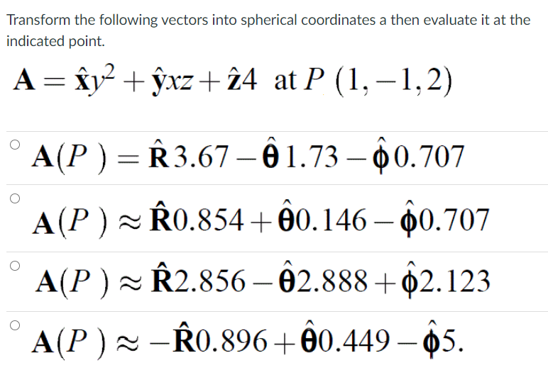 Solved Transform the following vectors into spherical | Chegg.com