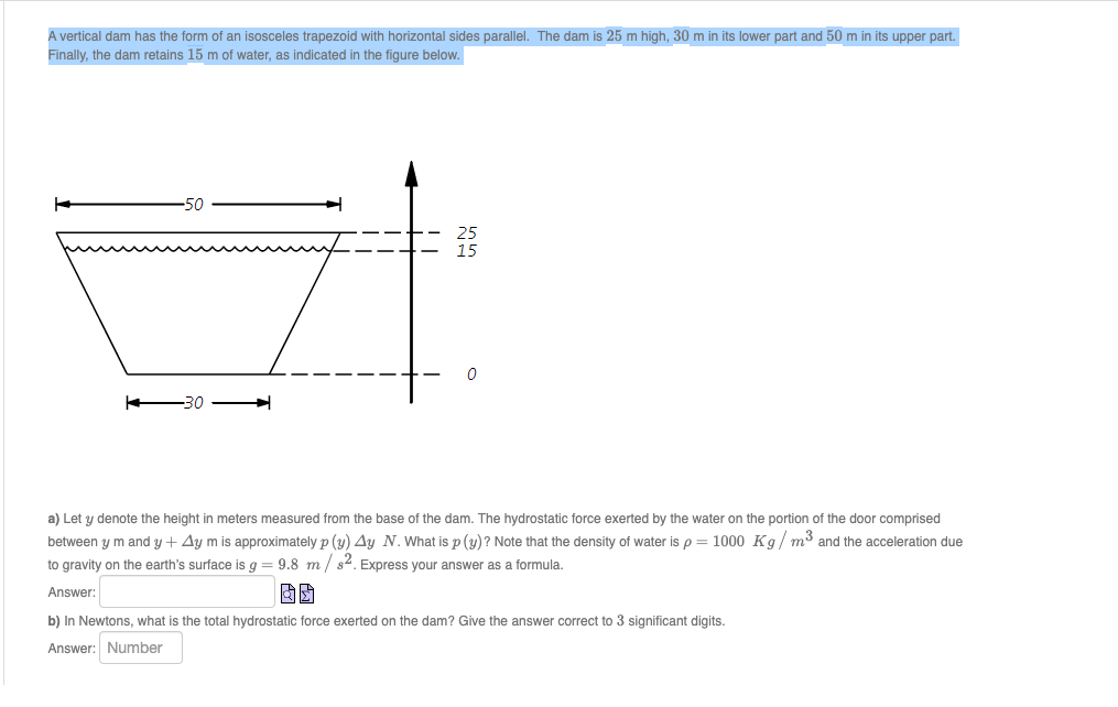 Solved A vertical dam has the form of an isosceles trapezoid | Chegg.com