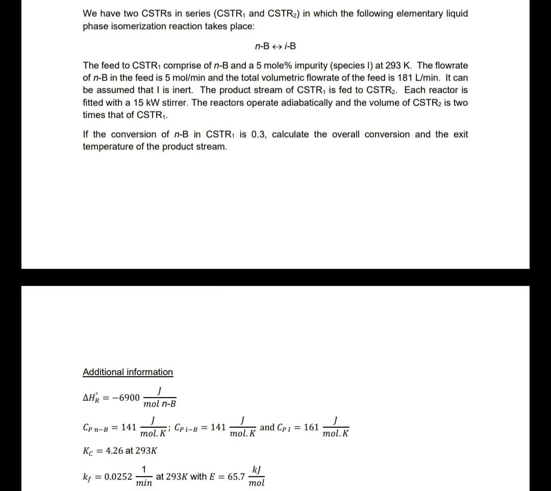 Solved We have two CSTRs in series (CSTR, and CSTR2) in | Chegg.com
