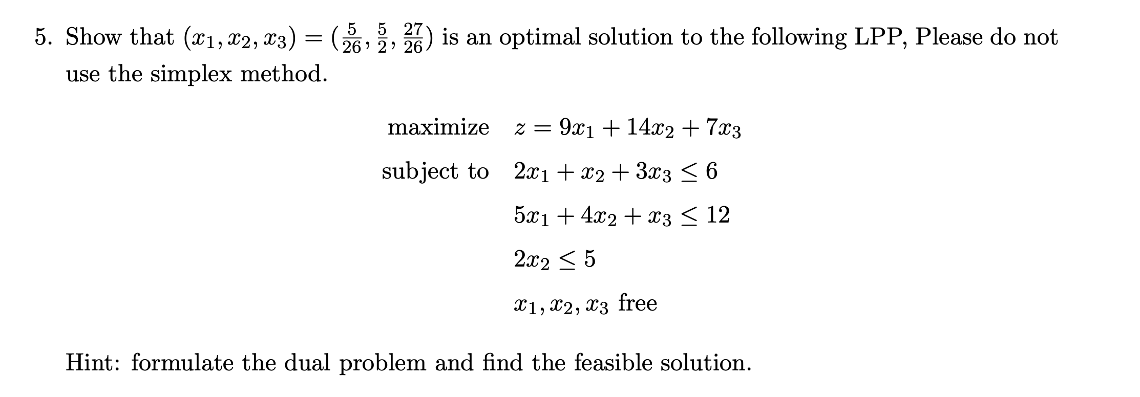 Solved Show that (x1,x2,x3)=(526,52,2726) ﻿is an optimal | Chegg.com