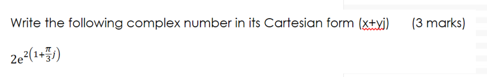 Solved Write the following complex number in its Cartesian | Chegg.com