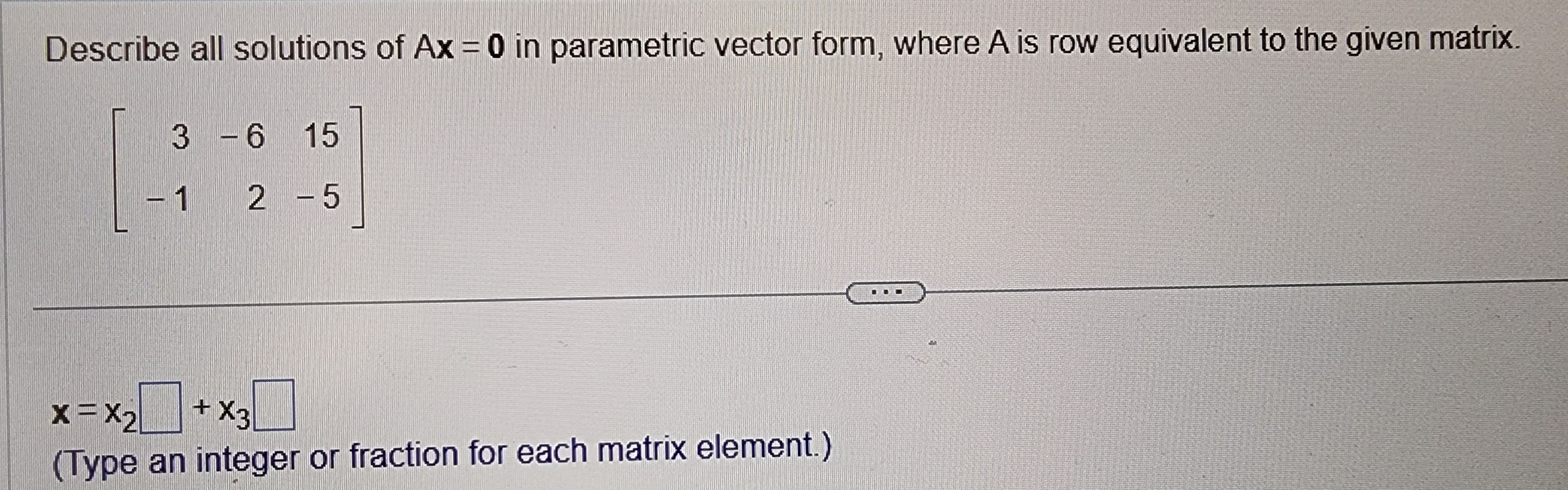 Solved Describe all solutions of Ax=0 in parametric vector | Chegg.com