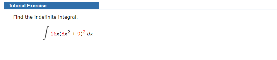 Solved Find the indefinite integral. ∫16x(8x2+9)2dxFind the | Chegg.com