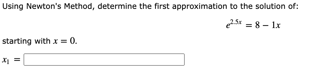 Solved Using Newton's Method, determine the first | Chegg.com