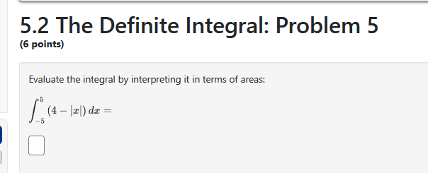 Solved 5.2 The Definite Integral: Problem 5 (6 points) | Chegg.com