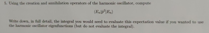 5. Using the creation and annihilation operators of | Chegg.com
