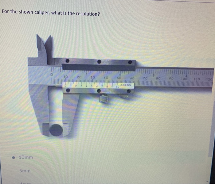 Solved For the shown caliper, what is the resolution? 10 20 | Chegg.com