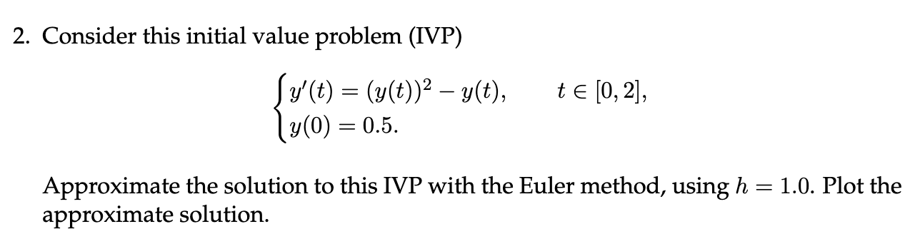 Solved 2. Consider this initial value problem (IVP) | Chegg.com