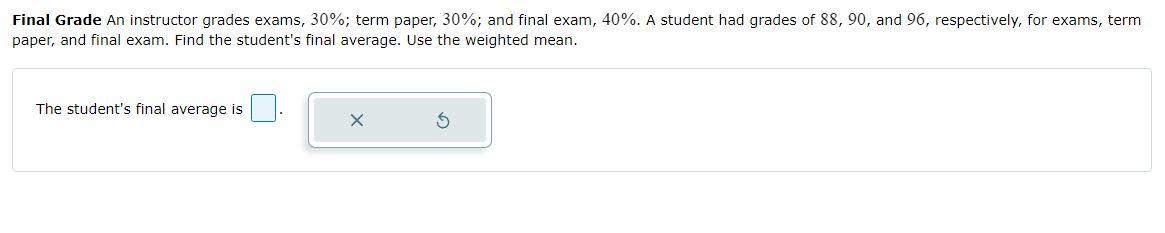 Solved Final Grade An instructor grades exams, 30%; term | Chegg.com