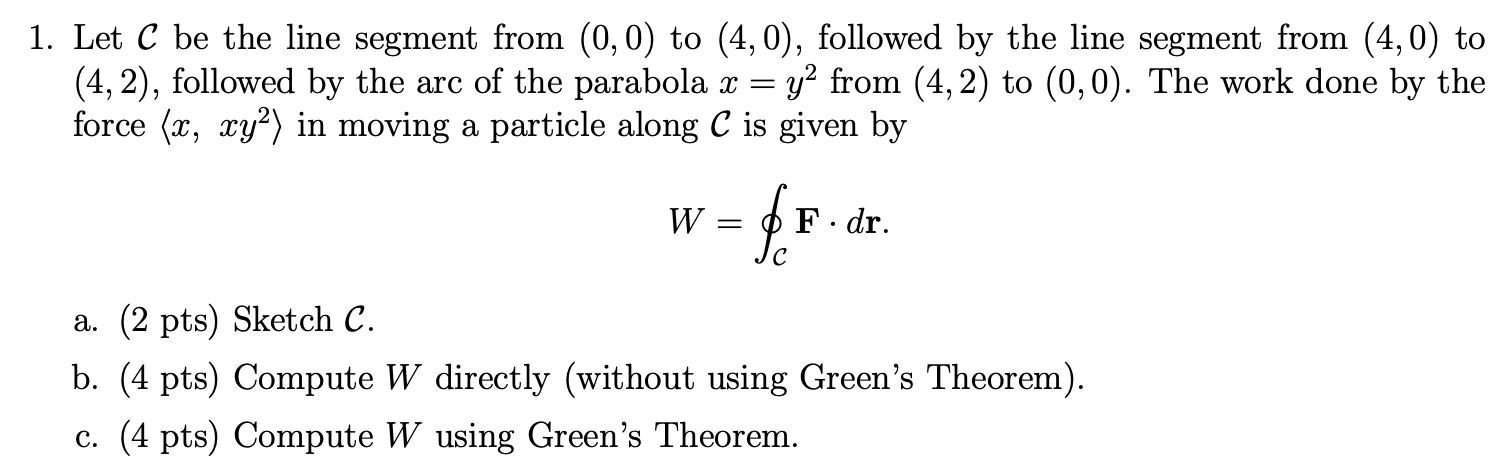 Solved 1. Let C be the line segment from (0,0) to (4,0), | Chegg.com