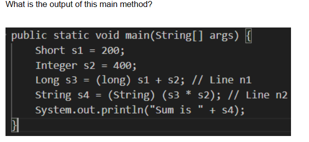 Solved What is the output of this main method? public static | Chegg.com
