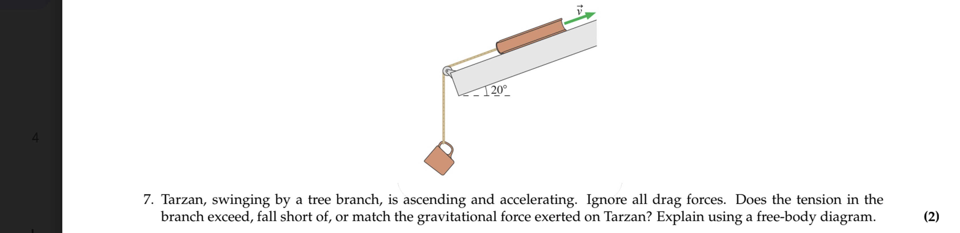 Solved Tarzan, swinging by a tree branch, is ascending and | Chegg.com