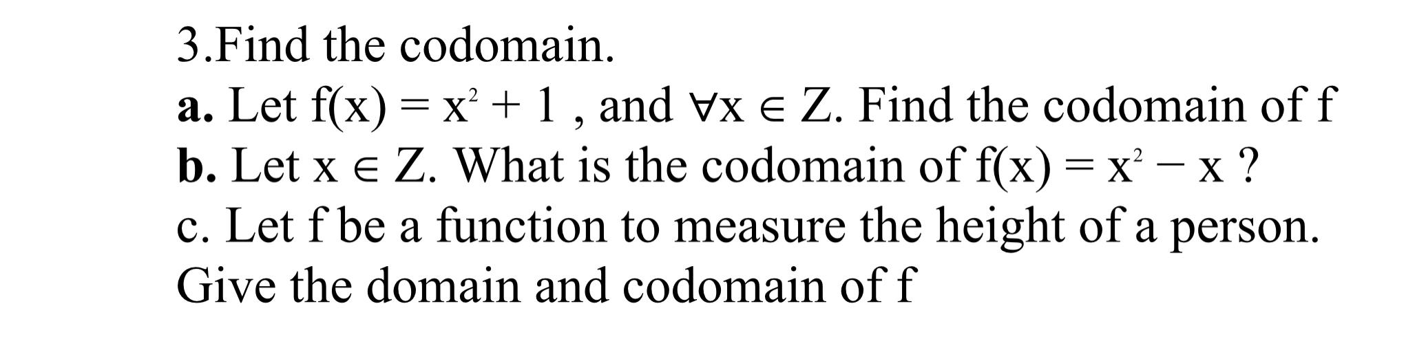 Solved 3.Find the codomain. a. Let f(x) = x² +1, and Vx € Z. | Chegg.com