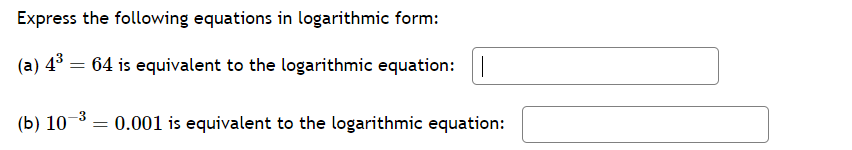 Solved Express the following equations in logarithmic form: | Chegg.com