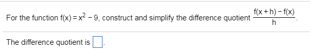 Solved For the function f(x) x2 -9, construct and simplify | Chegg.com