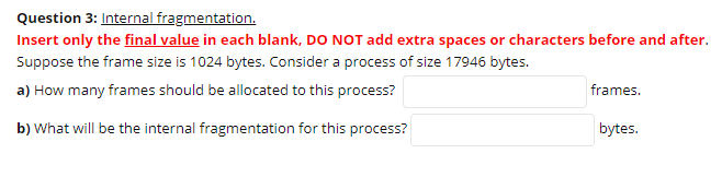 Solved Question 3: Internal fragmentation. Insert only the | Chegg.com