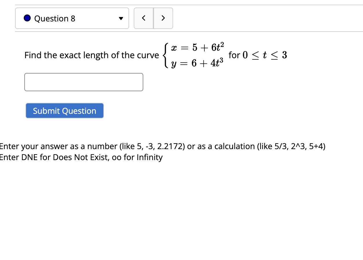 Solved Find the exact length of the curve {x=5+6t2y=6+4t3 | Chegg.com