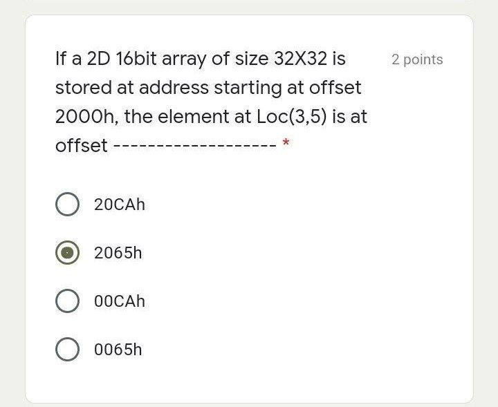 Solved 2 points If a 2D 16bit array of size 32X32 is stored | Chegg.com