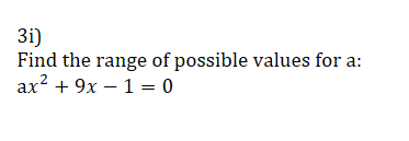 Solved 3i) Find the range of possible values for a: ax² + | Chegg.com