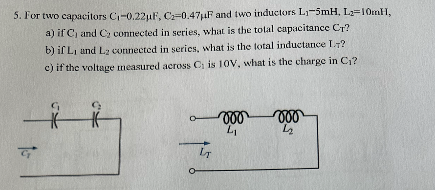 Solved 5. For two capacitors C1=0.22μF,C2=0.47μF and two | Chegg.com