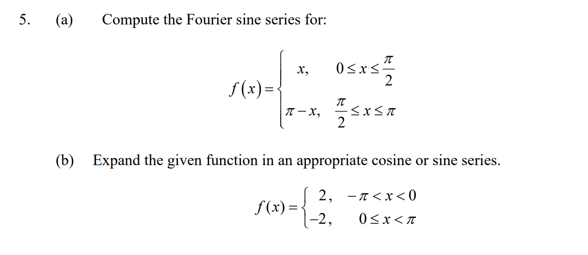 Solved 5. (a) Compute the Fourier sine series for: X, л 0
