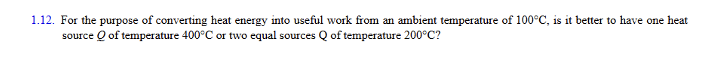 Solved 12. For the purpose of converting heat energy into | Chegg.com