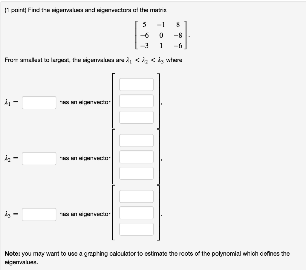 Solved ( 1 point) Find the eigenvalues and eigenvectors of | Chegg.com