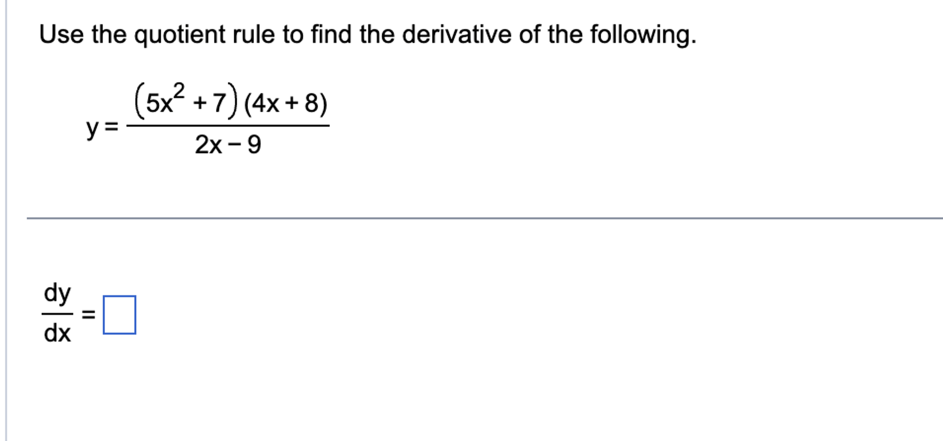 Solved Use the quotient rule to find the derivative of the | Chegg.com