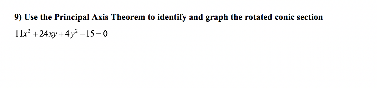 Solved 9) Use the Principal Axis Theorem to identify and | Chegg.com