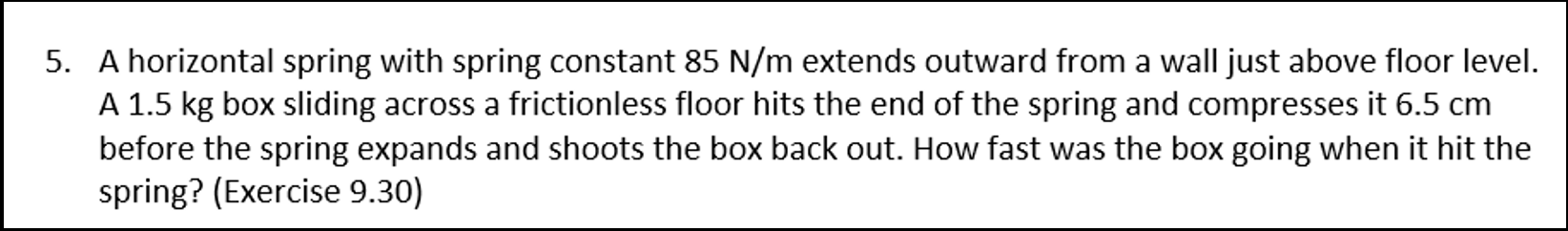 Solved 5. A horizontal spring with spring constant 85 N/m | Chegg.com