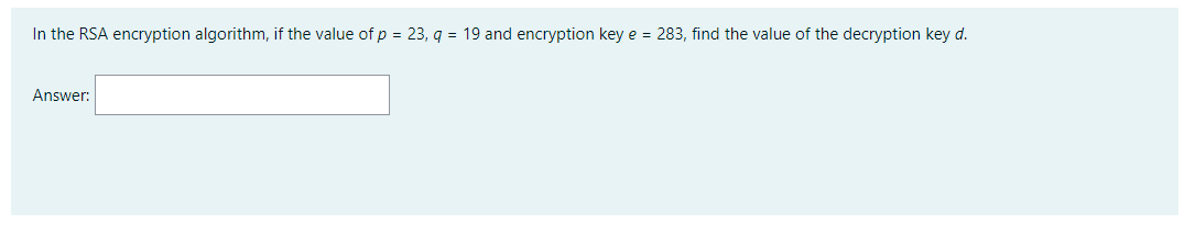 Solved In the RSA encryption algorithm, if the value of p = | Chegg.com