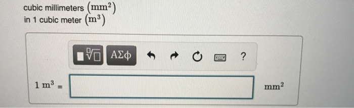Solved cubic millimeters (mm2 in 1 cubic meter (m3) 1 m3 mm2 | Chegg.com