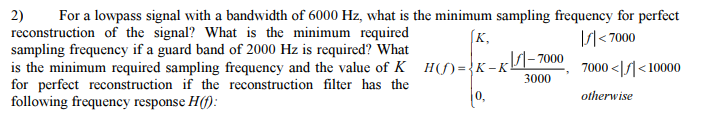 Solved 2) For a lowpass signal with a bandwidth of 6000 Hz, | Chegg.com