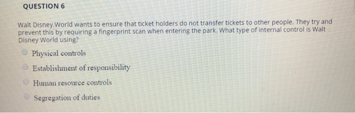 Solved QUESTION 6 Walt Disney World wants to ensure that | Chegg.com